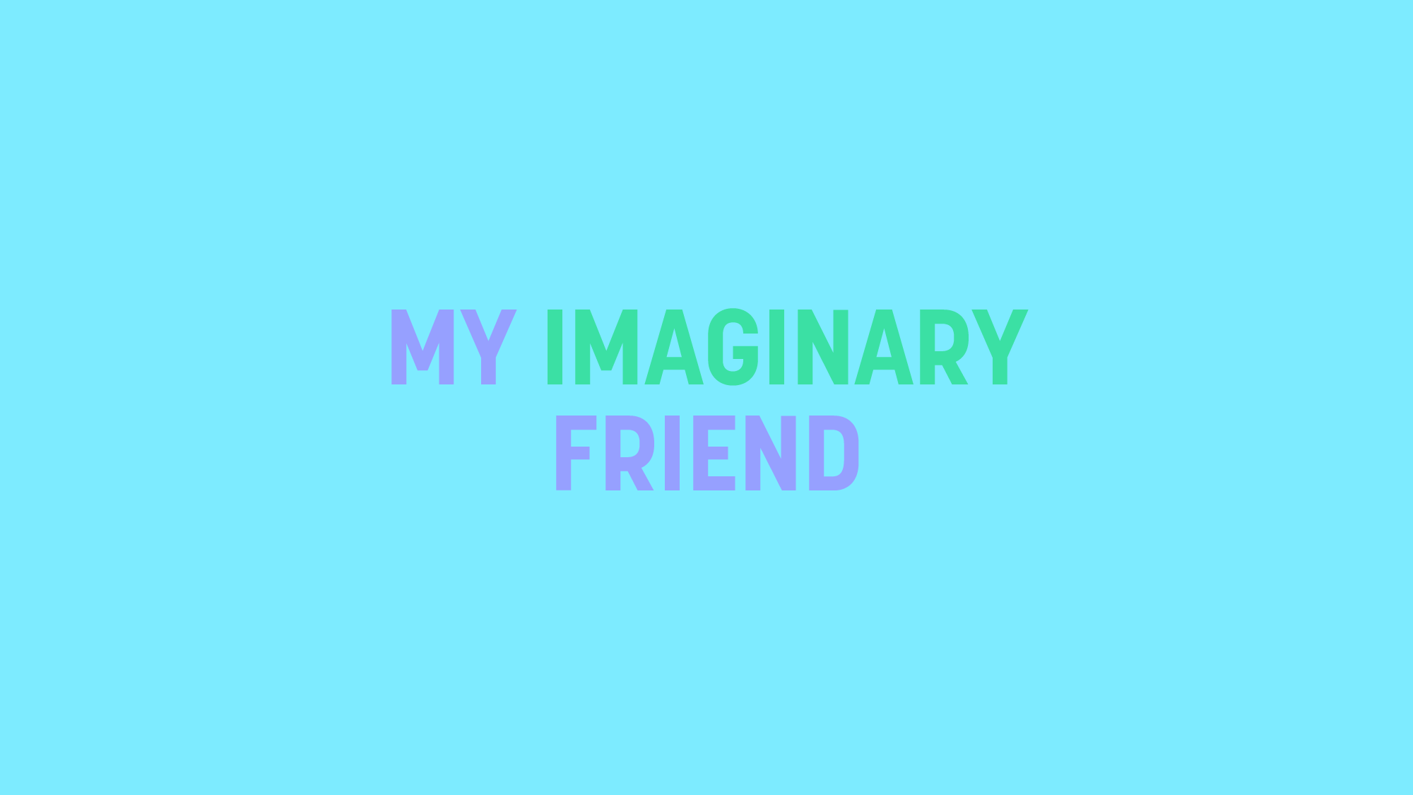 My Imaginary Friend - Mountview Academy of Theatre Arts
